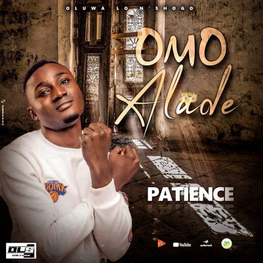 Patience – Omo aladé – ToutBaigne.com